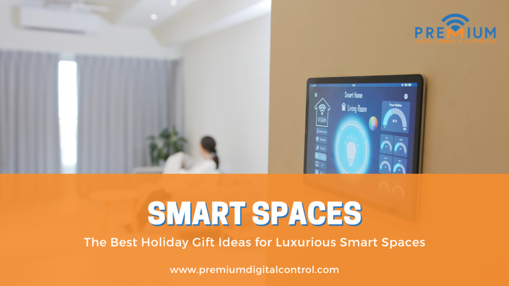 The Best Holiday Gift Ideas for Luxurious Smart Spaces - Premium ...